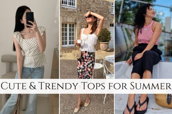 19 Cute & Trendy Tops for Summer That You'll Love